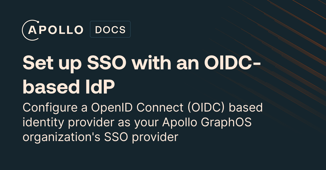 Set up SSO with an OIDC-based IdP - Apollo GraphQL Docs